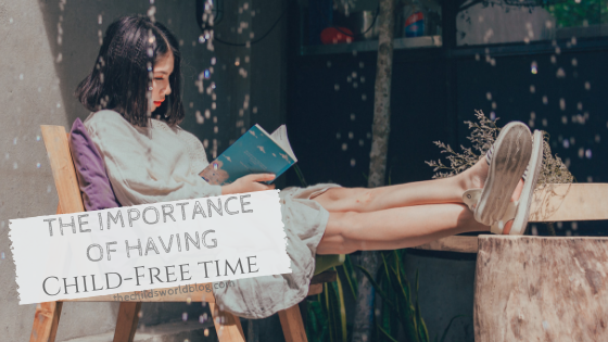 The Importance of Child-Free Time